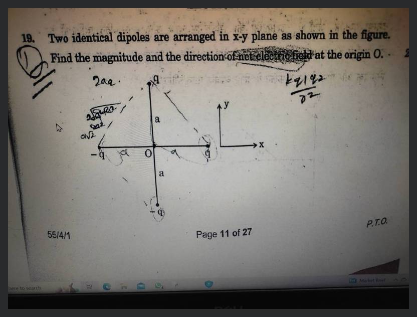 19. Two identical dipoles are arranged in x−y plane as shown in the figur..