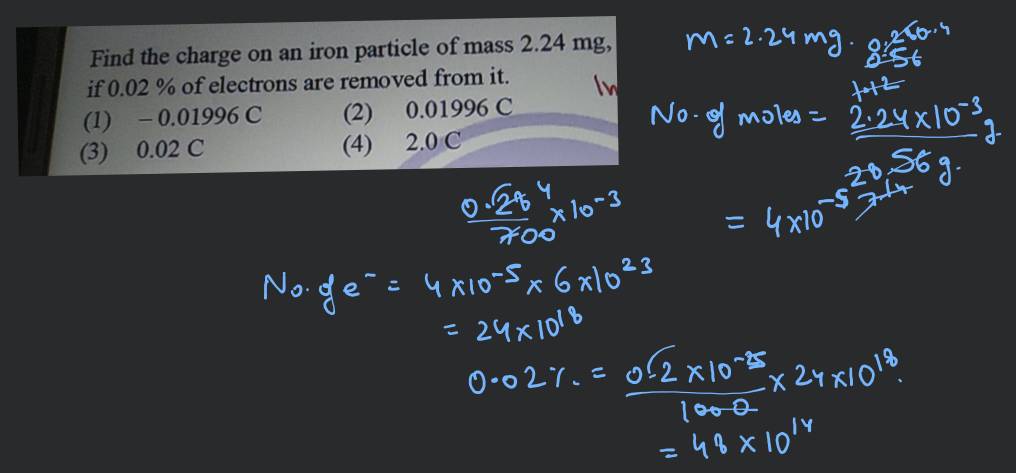 Find the charge on an iron particle of mass 2.24mg, if 0.02% of electrons..