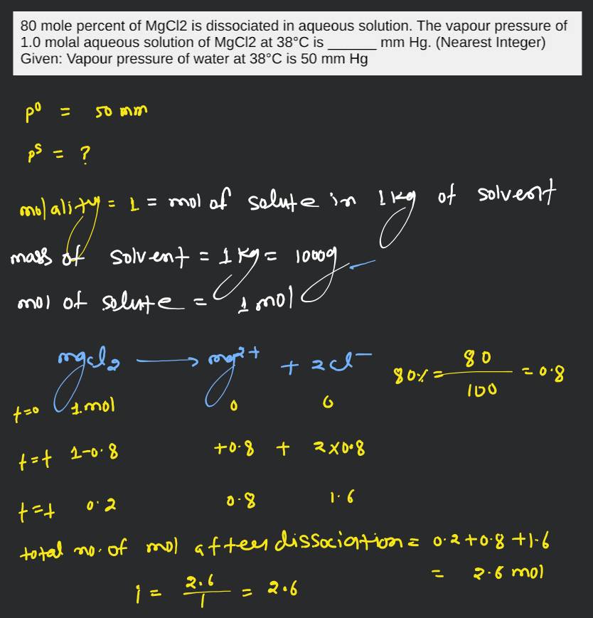 80 mole percent of MgCl2 is dissociated in aqueous solution. The vapour p..