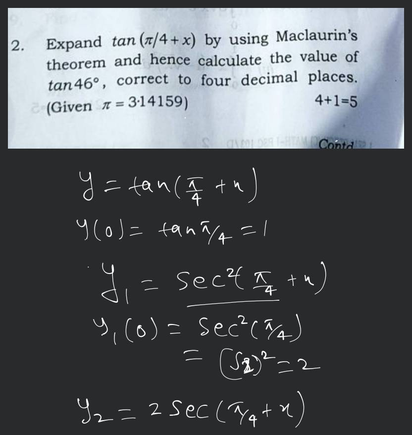 2. Expand tan(π/4+x) by using Maclaurin's theorem and hence calculate the..