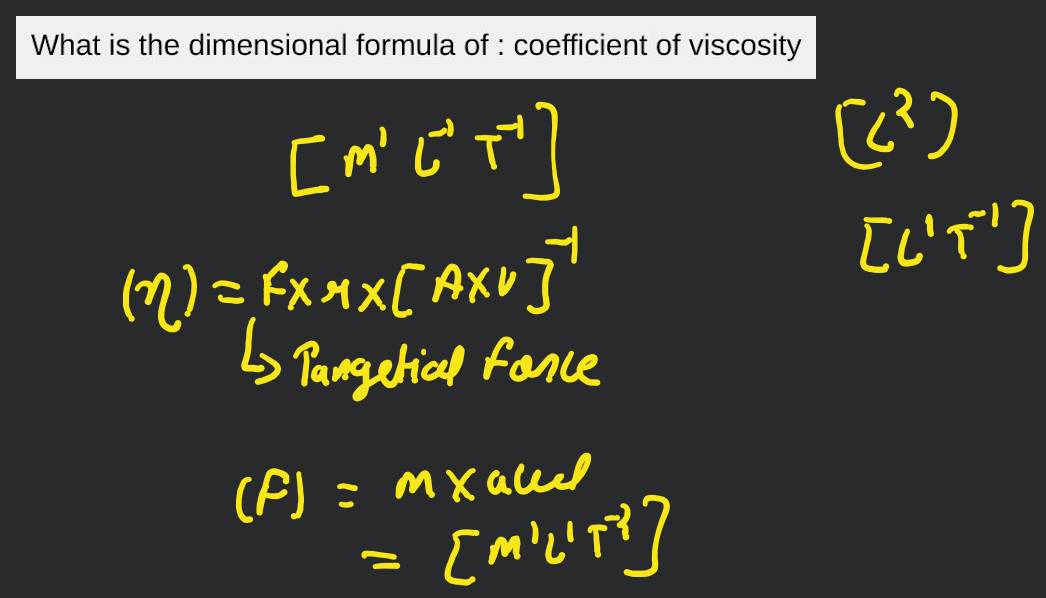 What is the dimensional formula of : coefficient of viscosity | Filo