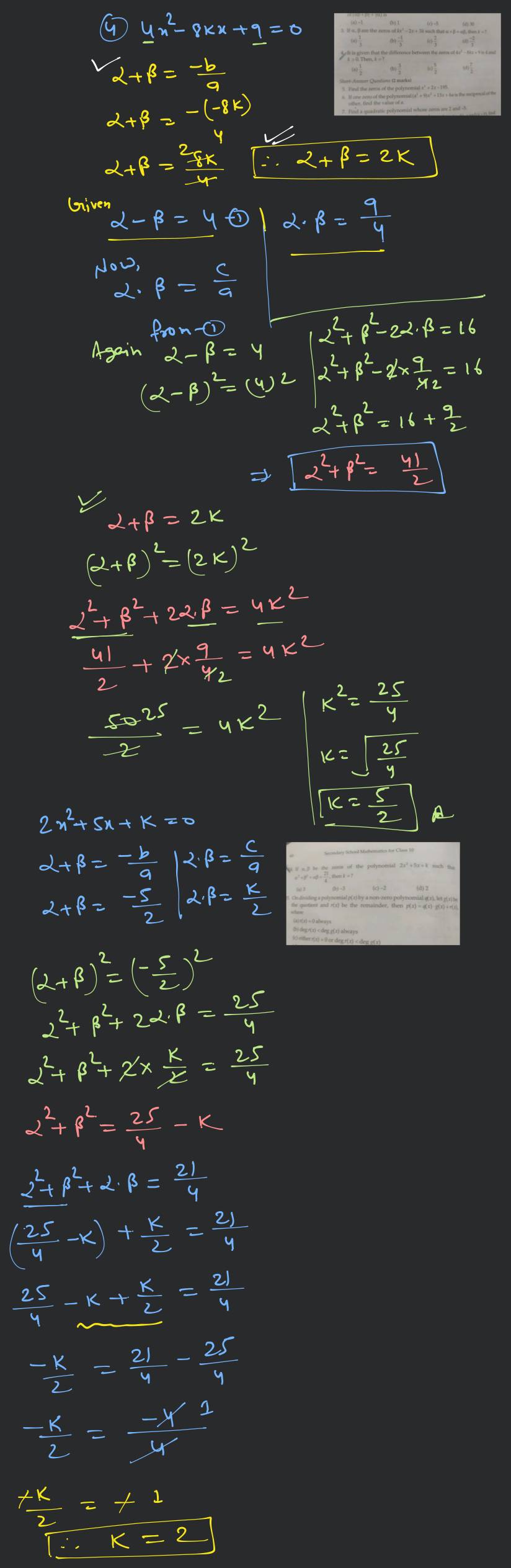 It Is Given That The Difference Between The Zeros Of 4x2−8kx 9 Is 4 And K