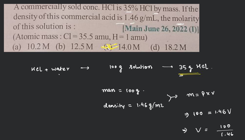 A commercially sold conc. HCl is 35%HCl by mass. If the density of this c..