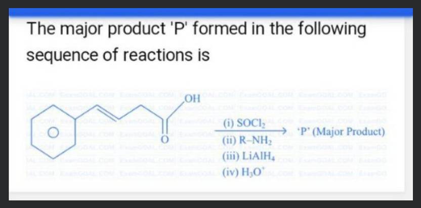 Q10: The major product (P) formed in the following reaction sequence is