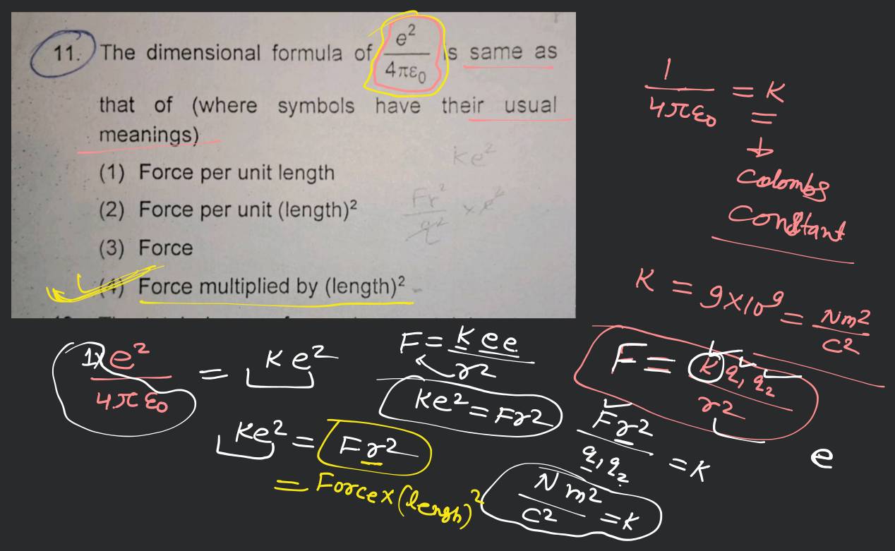 The dimensional formula of 4πε0 e2 is same as that of (where symbols hav..