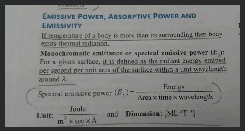 EMISSIVE POWER, ABSORPTIVE POWER AND EMISSIVITY If temperature of a body