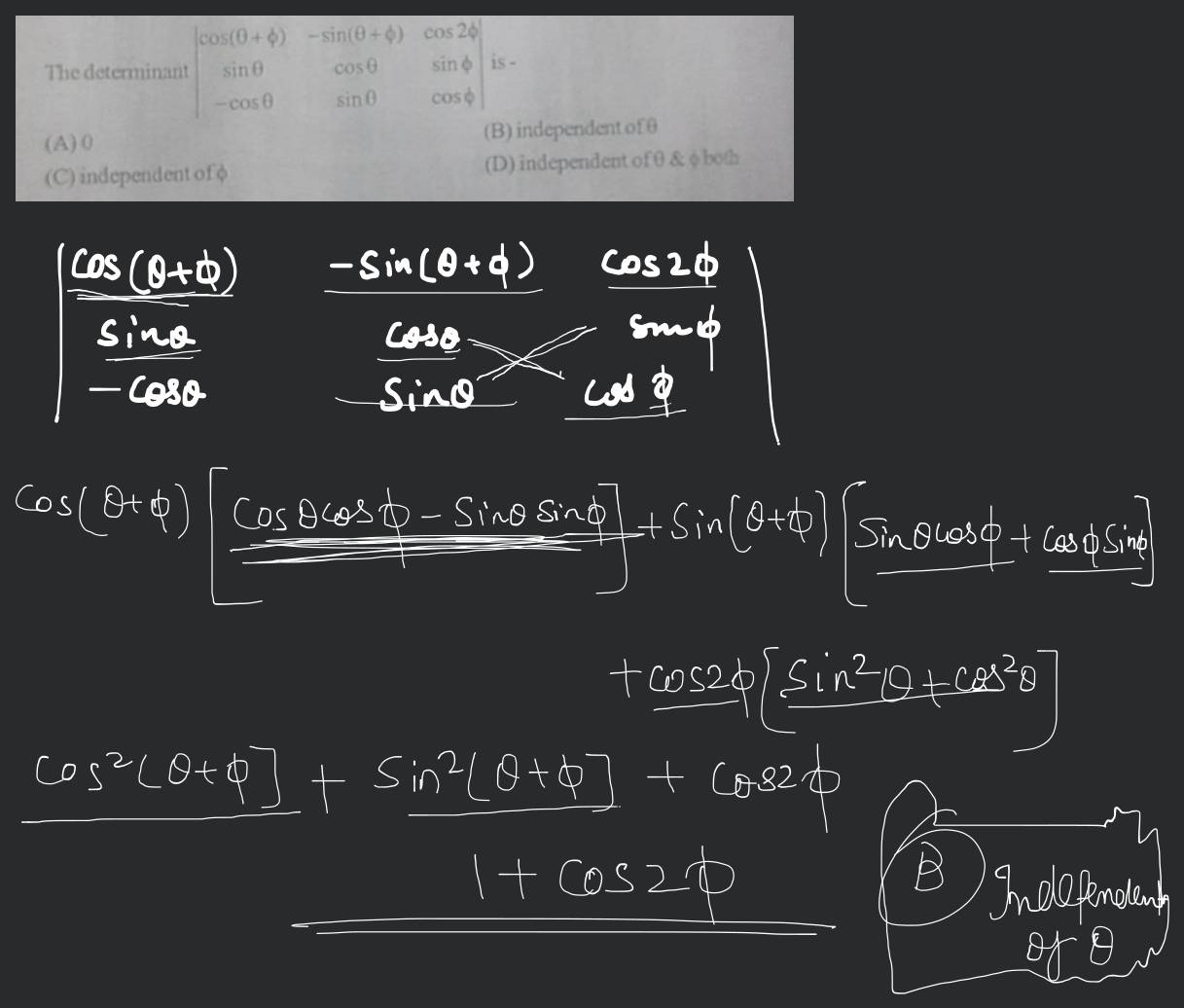 ∣cos(θ+ϕ)−sin(θ+ϕ)cos2ϕ∣ The determinant ∣∣ sinθ−cosθ cosθsinθ sinϕcosϕ ∣..