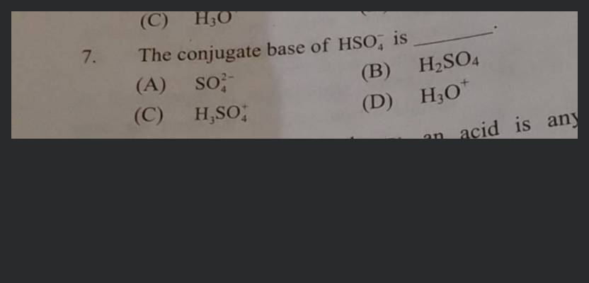 The conjugate base of HSO4− is | Filo