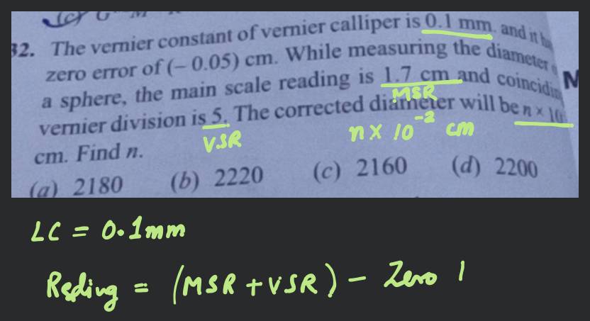 The vernier constant of vernier calliper is 0.1 mm. and it his zero error..