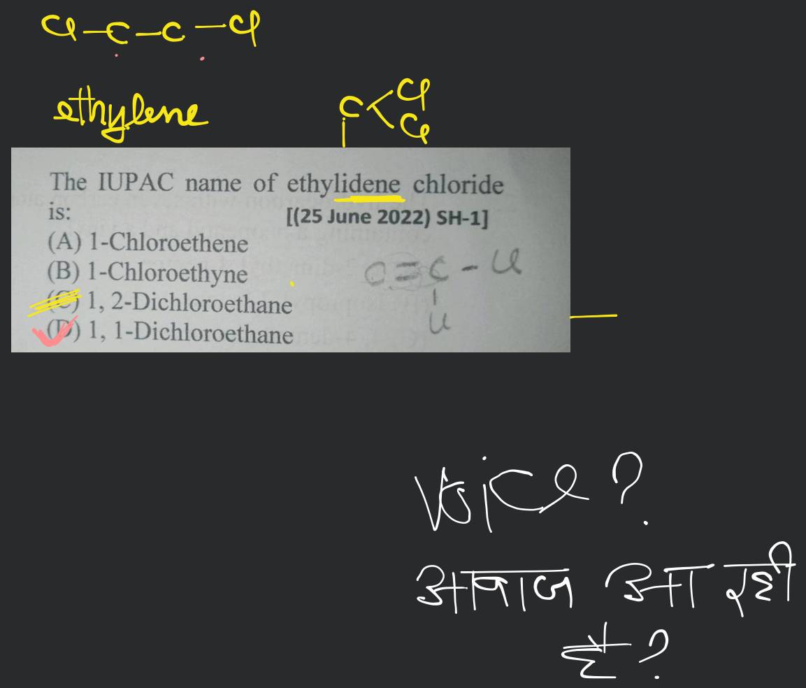 The IUPAC name of ethylidene chloride is: (A) 1-Chloroethene [(25 June 20..