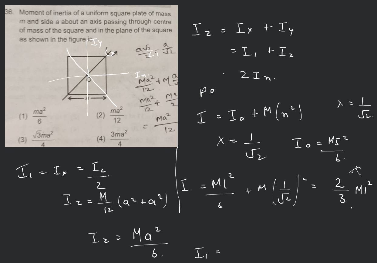 Moment of inertia of a uniform square plate of mass m and side a about an..
