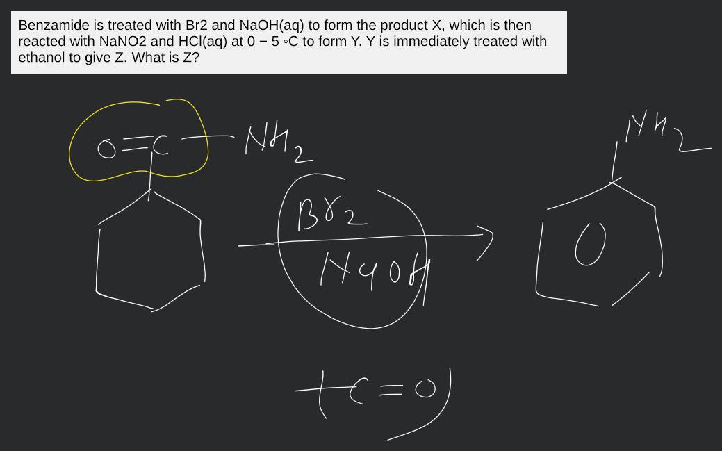 Benzamide is treated with Br2 and NaOH(aq) to form the product X, which i..