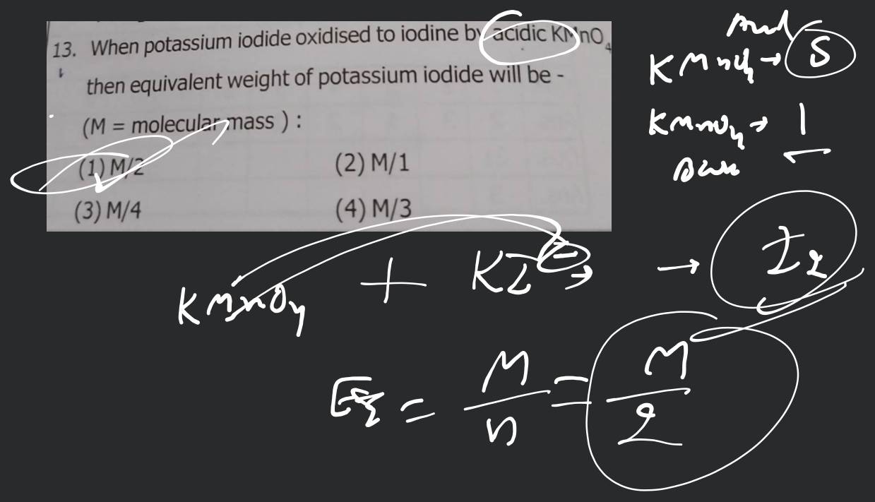 When potassium iodide oxidised to iodine by acidic KMnO4 then equivalent..
