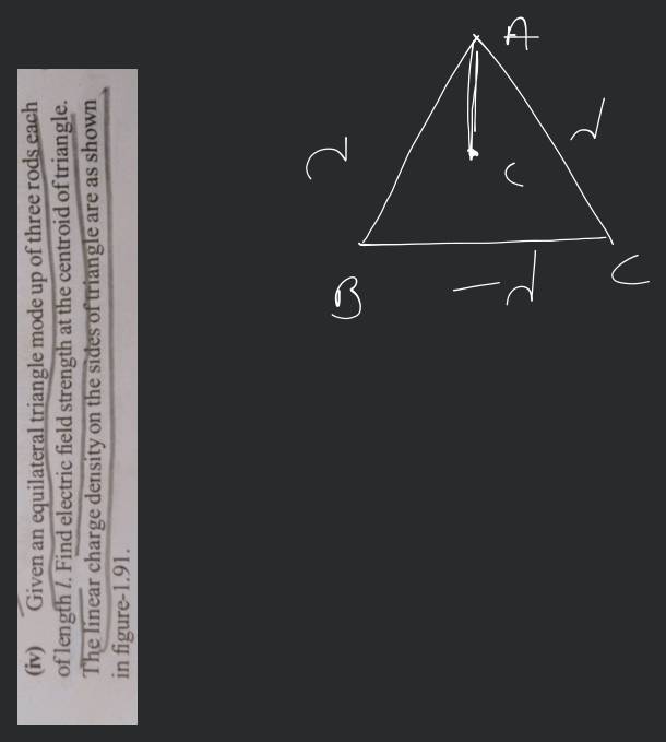 Given an equilateral triangle mode up of three rods each of length l. Fin..