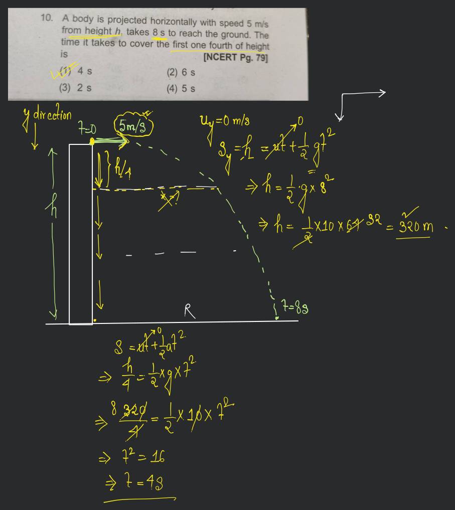 A body is projected horizontally with speed 5 m/s from height h, takes 8