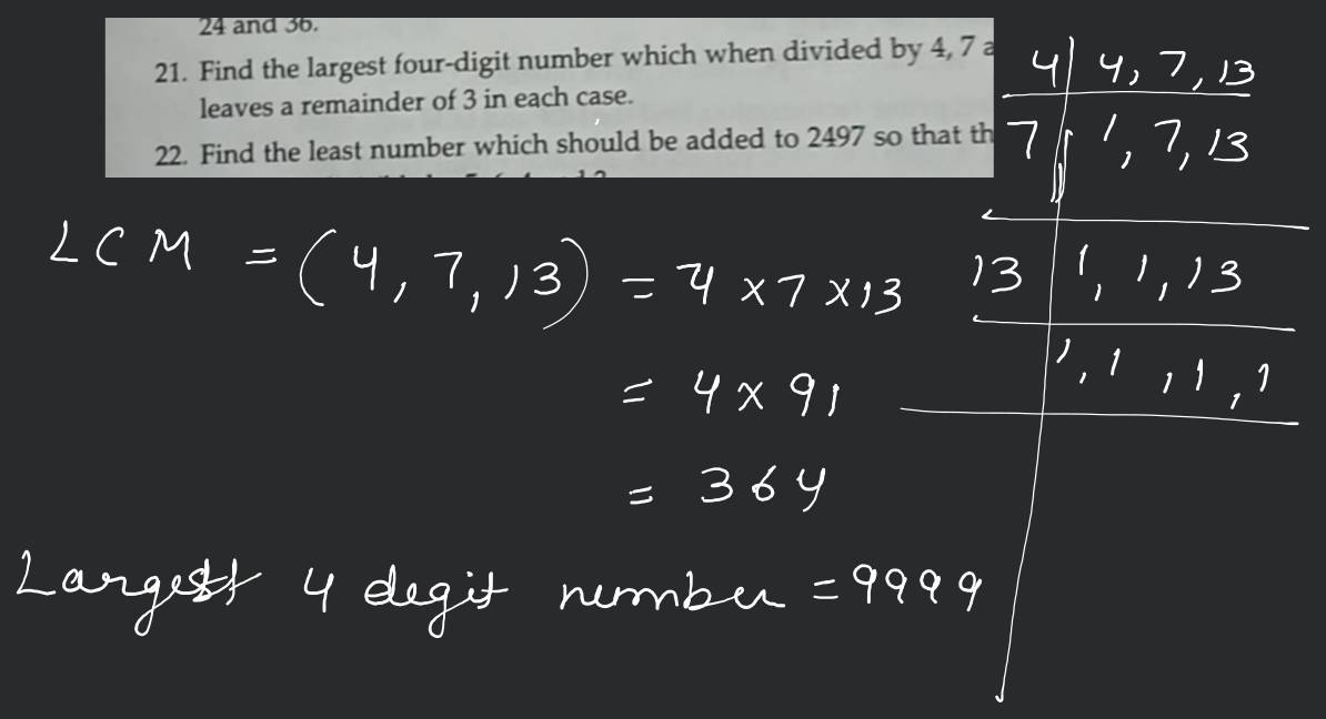 21 Find The Largest Four digit Number Which When Divided By 4 7 A Leaves 