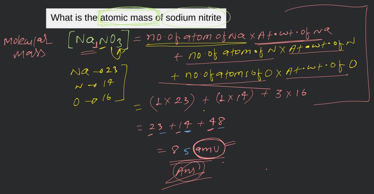 What is the atomic mass of sodium nitrite | Filo
