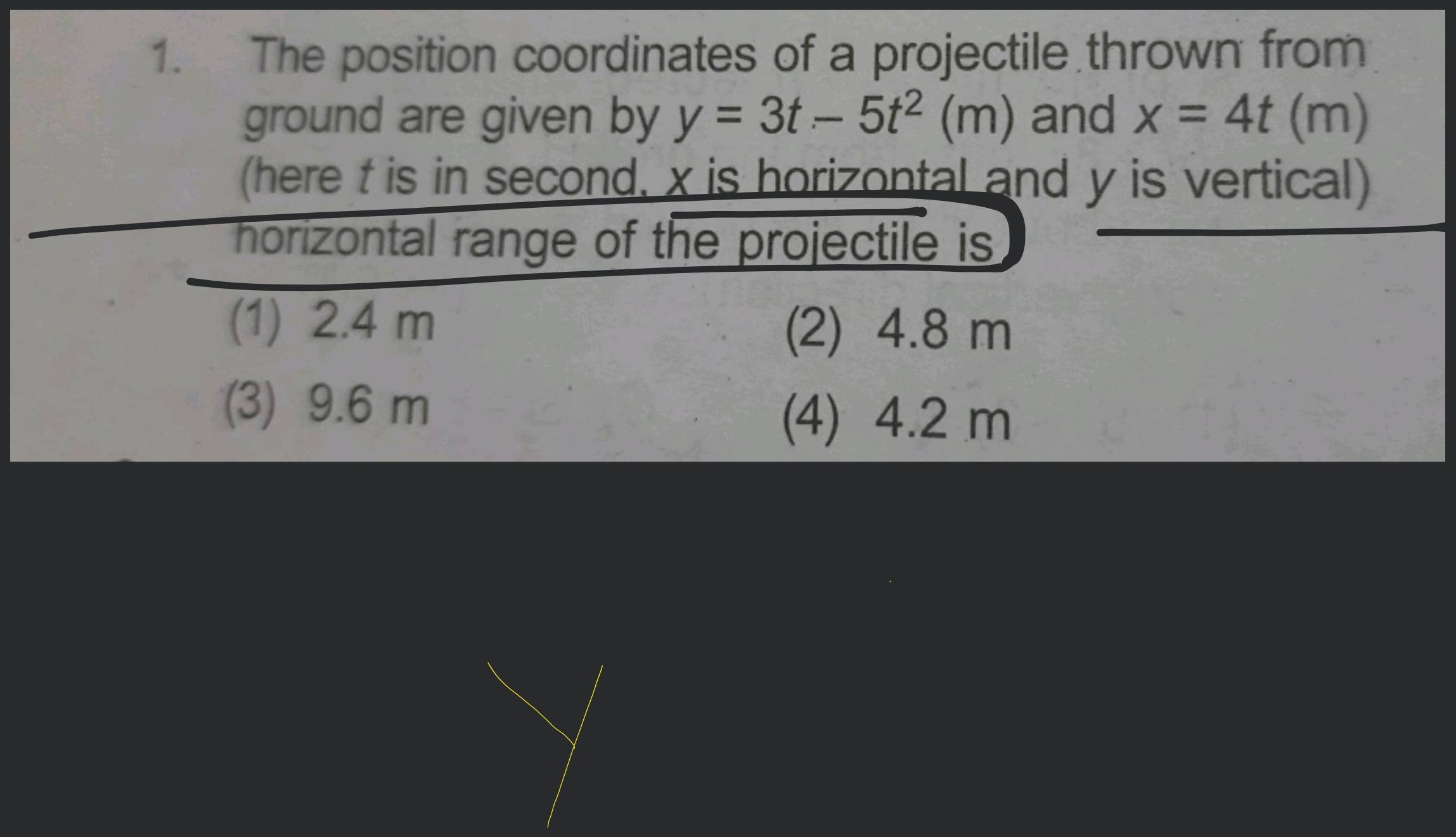 The Position Coordinates Of A Projectile Thrown From Ground Are Given By