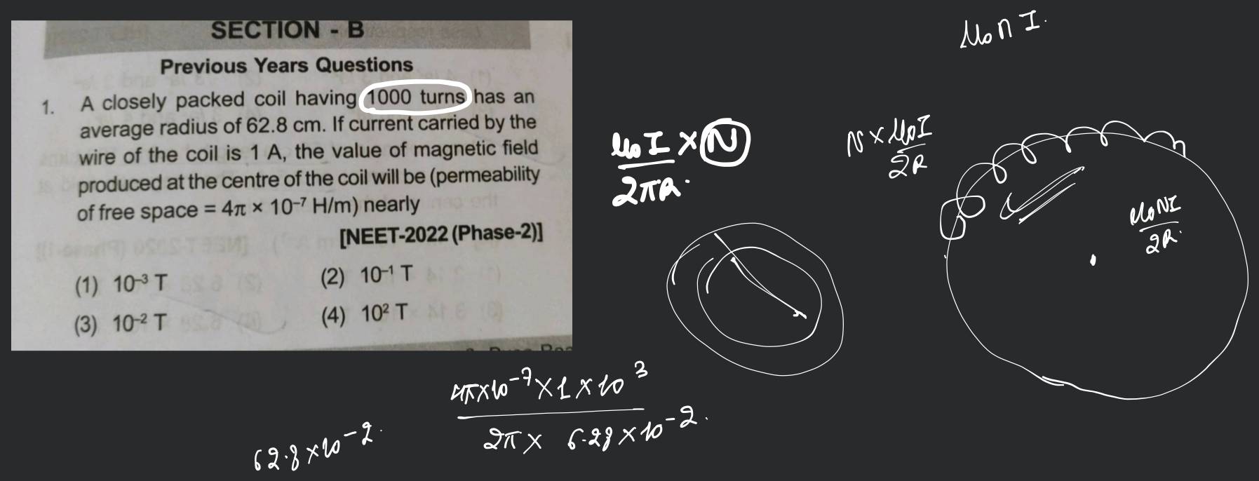 A closely packed coil having 1000 turns has an average radius of 62.8 cm...