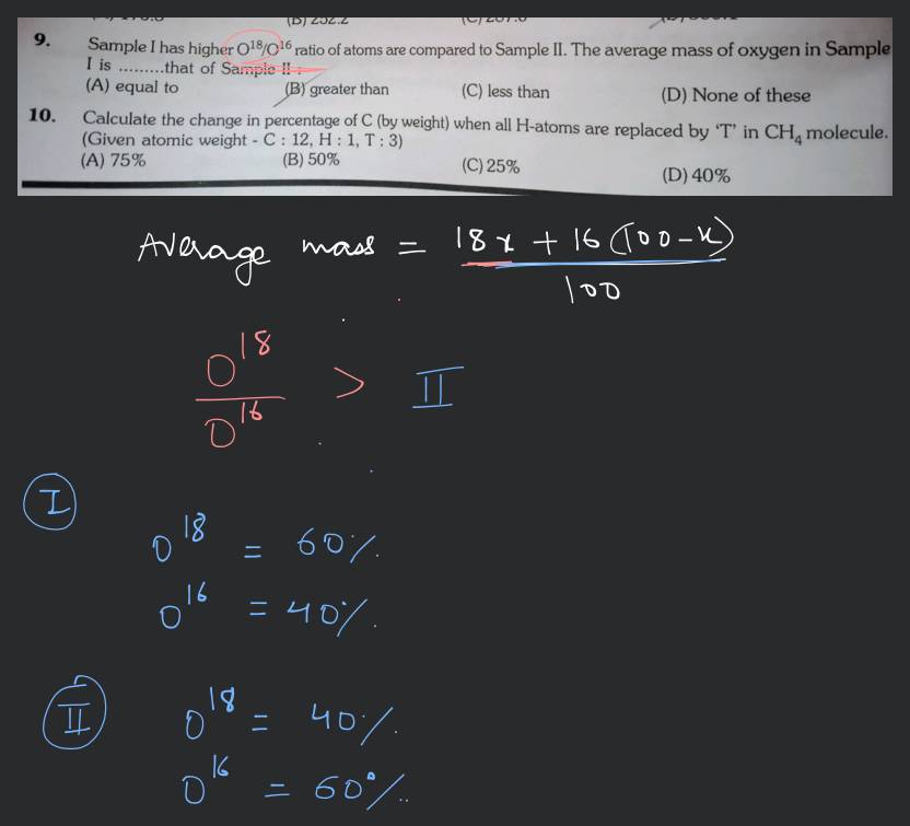 Sample I has higher O18/O16 ratio of atoms are compared to Sample II. The..