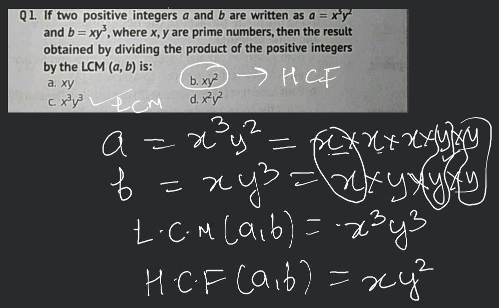 If two positive integers a and b are written as a=x3y2 and b=xy3, where x..