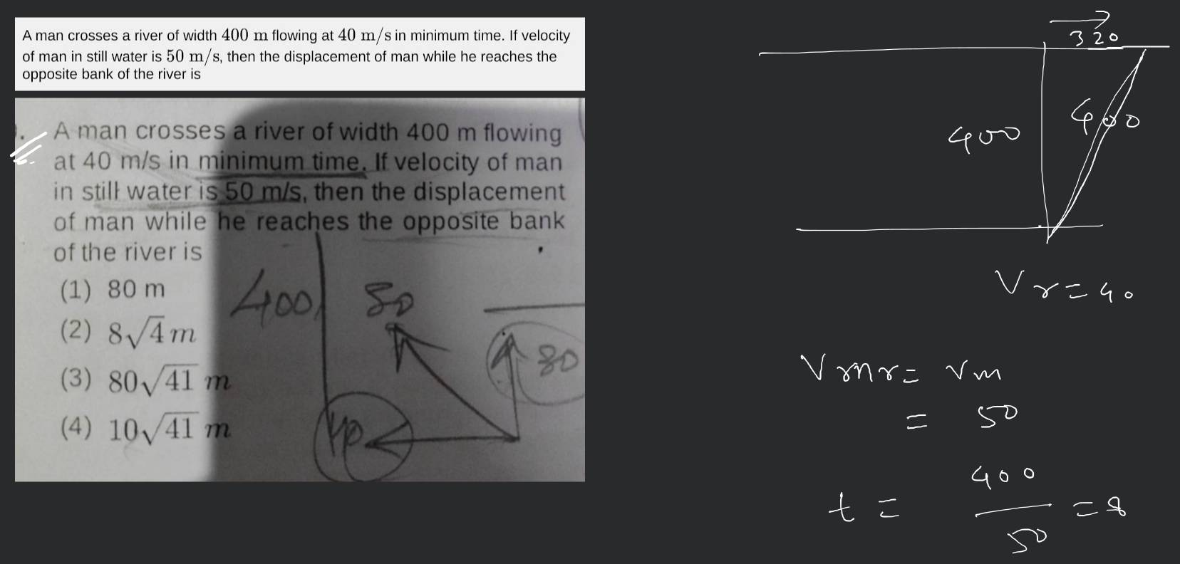 A man crosses a river of width 400 m flowing at 40 m/s in minimum time. I..