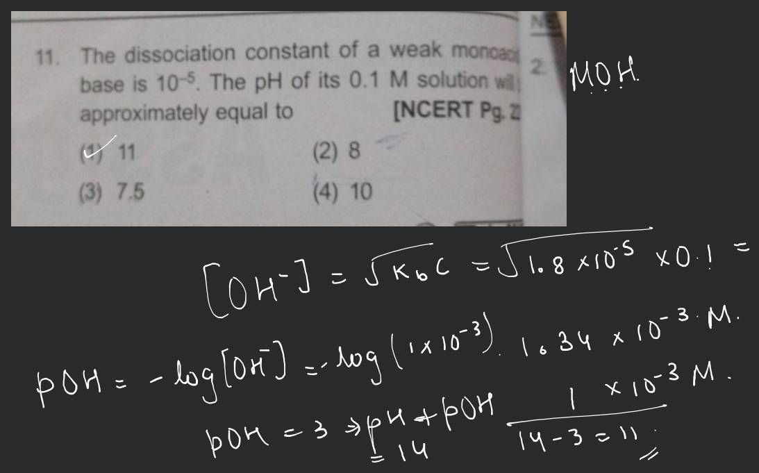 The dissociation constant of a weak monoacidic base is 10−5. The pH of it..