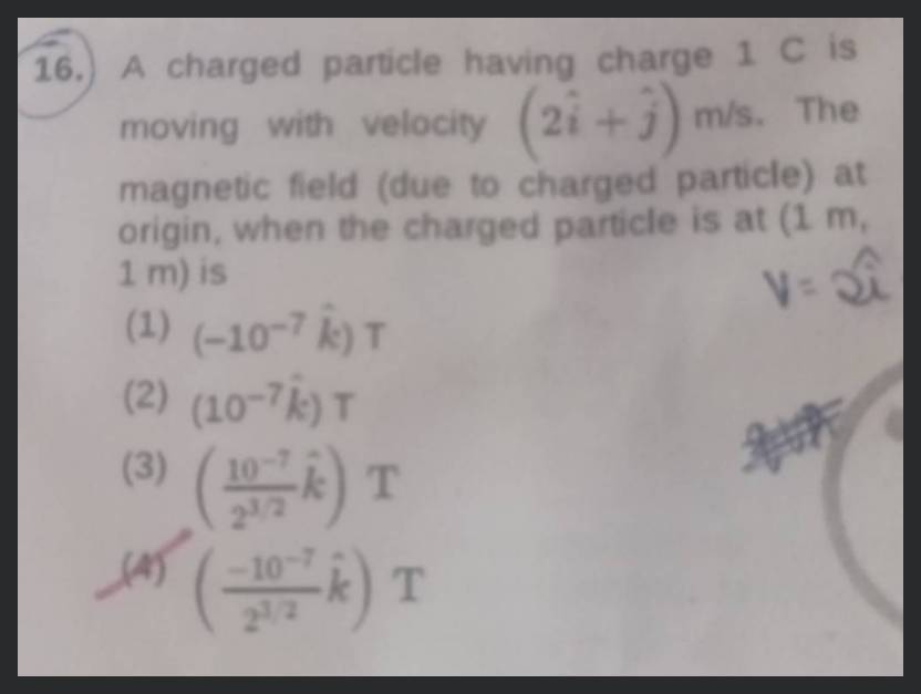 A charged particle having charge 1C is moving with velocity (2i^+j^ )m/s...