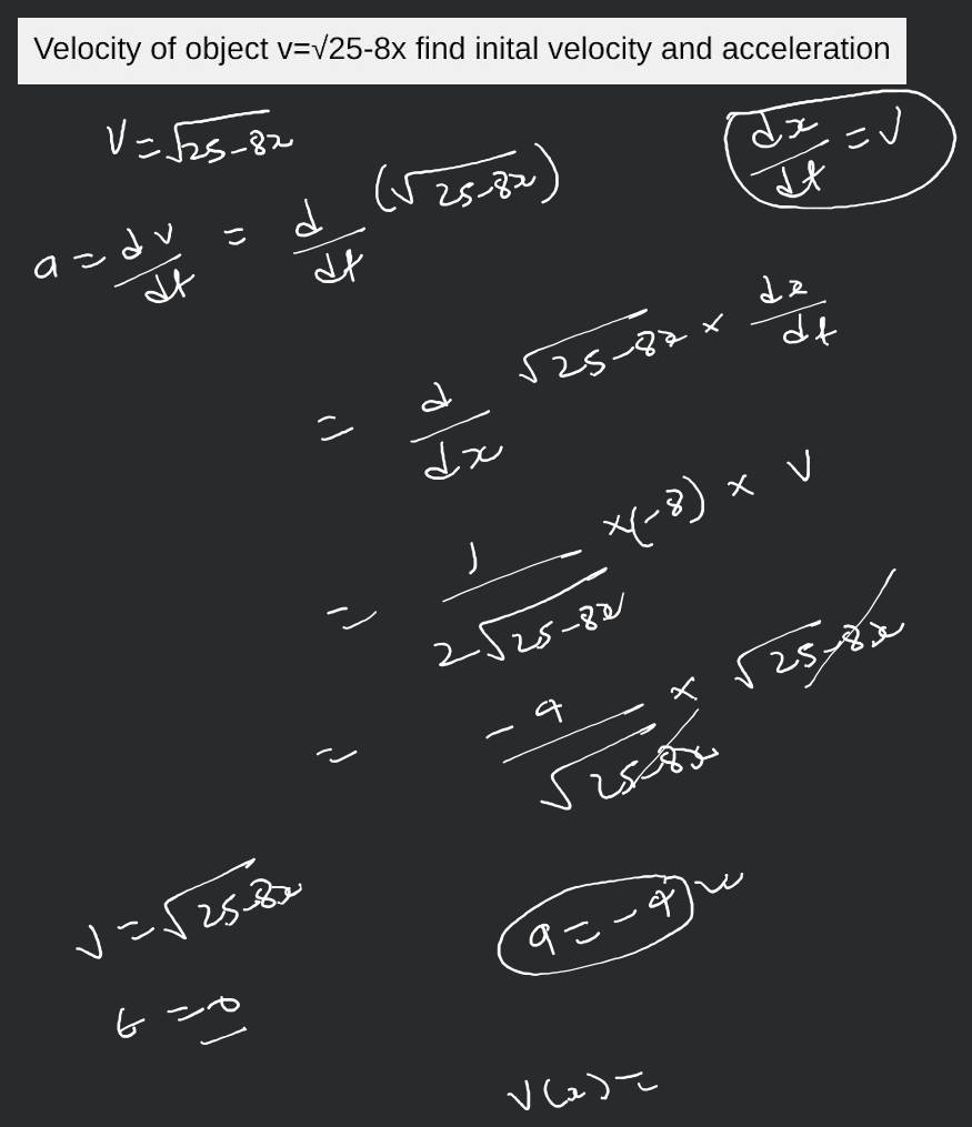 Velocity Of Object V √25 8x Find Inital Velocity And Acceleration Filo