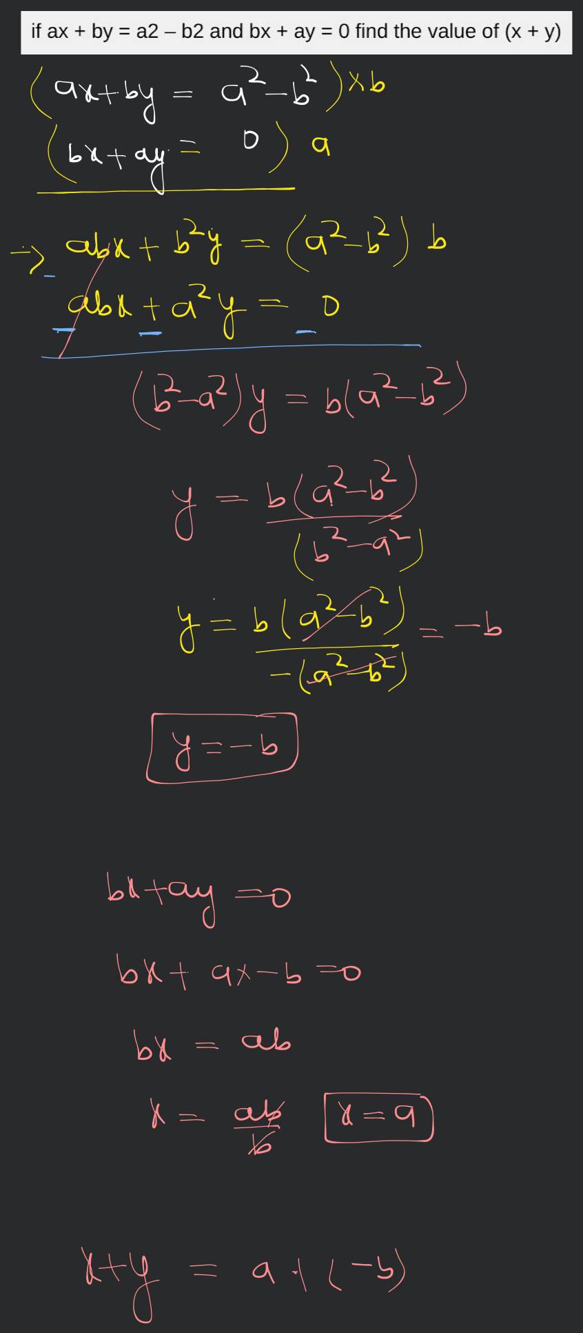 if ax + by = a2 – b2 and bx + ay = 0 find the value of (x + y) | Filo