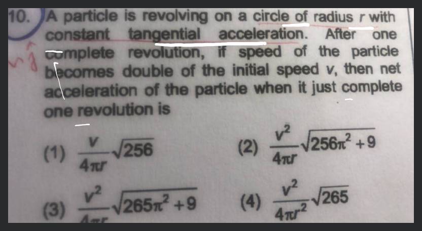 A particle is revolving on a circle of radius r with constant tangential