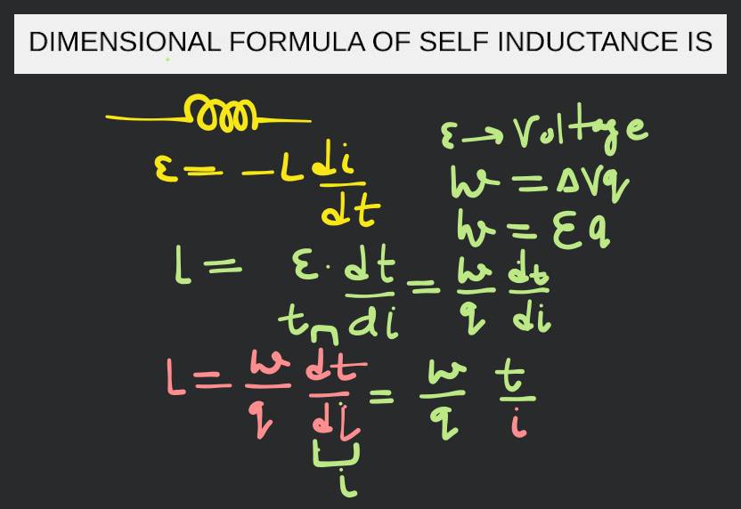 DIMENSIONAL FORMULA OF SELF INDUCTANCE IS | Filo