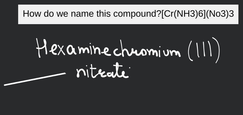How do we name this compound?[Cr(NH3)6](No3)3 | Filo