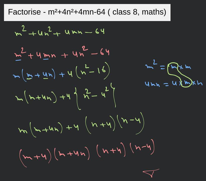 Factorise - m²+4n²+4mn-64 ( class 8, maths) | Filo Factorise - m²+4n²+4mn-64 ( class 8, maths) | Filo