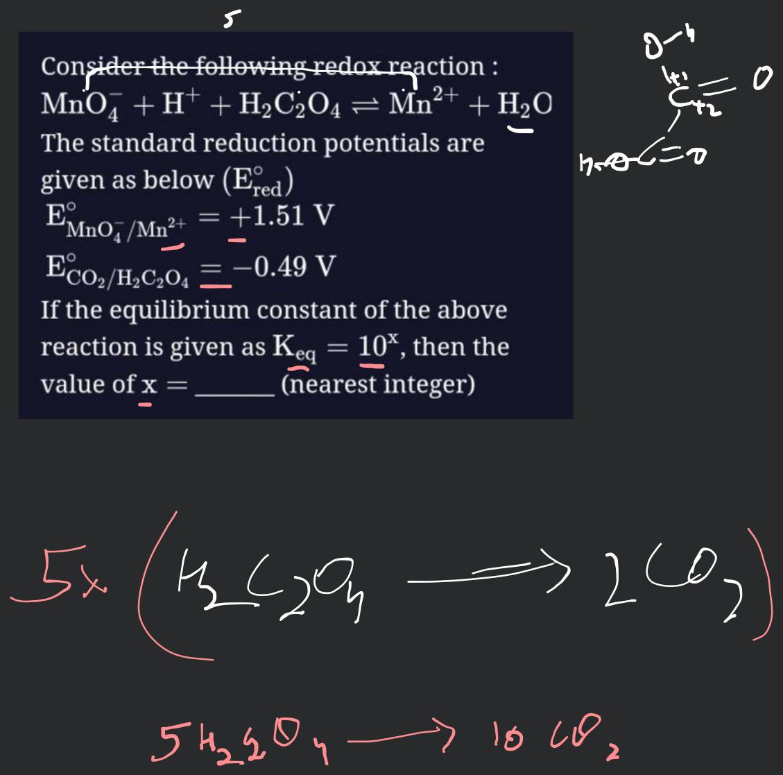 Consider the following redox reaction : MnO4− +H++H2 C2 O4 ⇌Mn2++H2 O Th..
