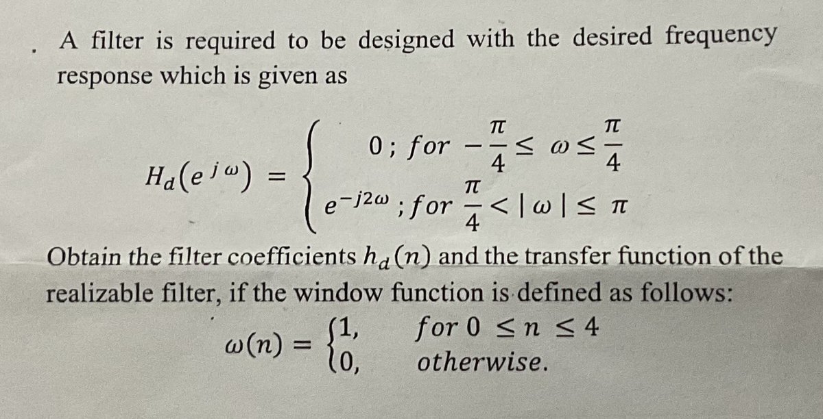 A filter is required to be designed with the desired frequency response g..