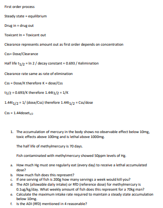 First order process Steady state = equilibrium Drug in = drug out Toxican..