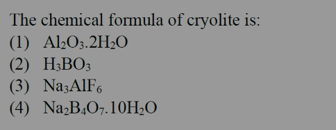 The chemical formula of cryolite is: (1) \mathrm { Al } _ { 2 } \mathrm