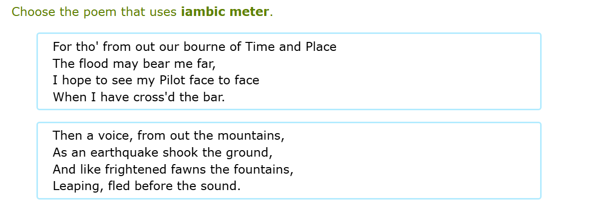 Choose the poem that uses iambic meter. Poem 1: For tho' from out our bo..