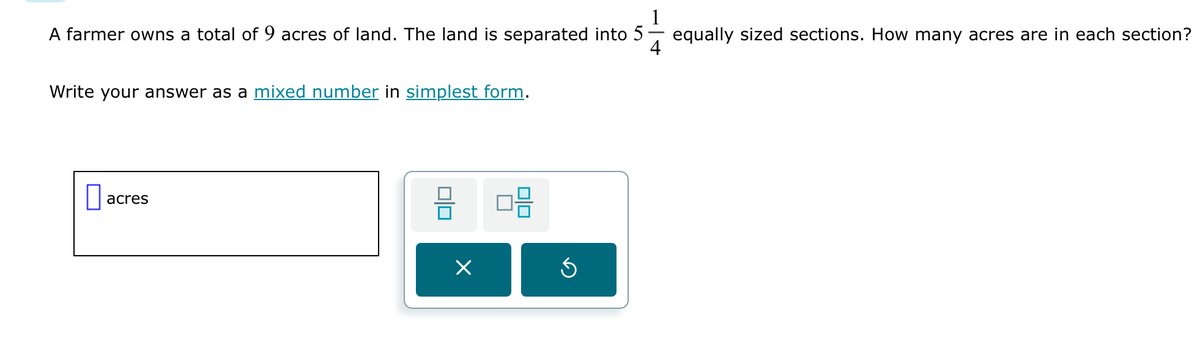A farmer owns a total of 9 acres of land. The land is separated into 541