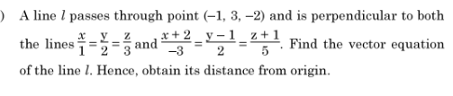 A line l passes through point ( - 1,3 , - 2 ) and is perpendicular to bot..