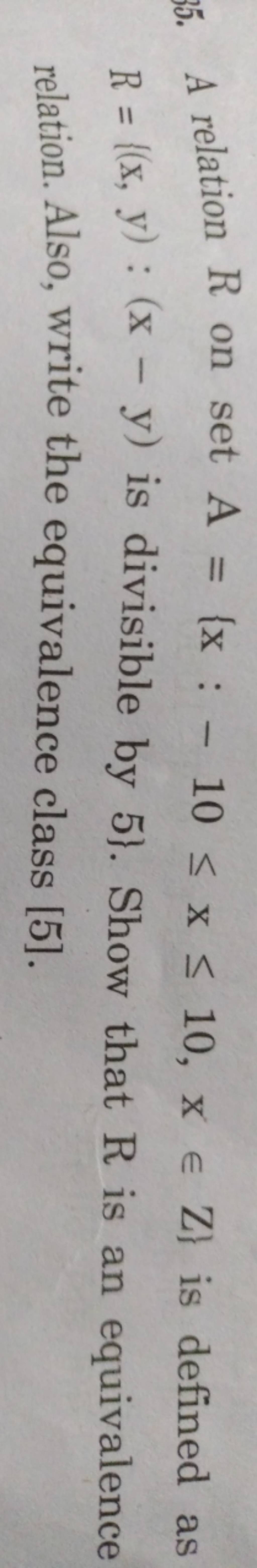 35. A relation R on set A={x:−10≤x≤10,x∈Z} is defined as R={(x,y):(x−y) i..