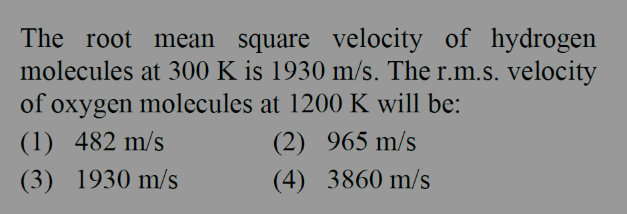The root mean square velocity of hydrogen molecules at 300 K is 1930 \mat..