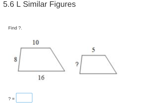 Find the missing side of the similar figure. Given two similar trapezoid..