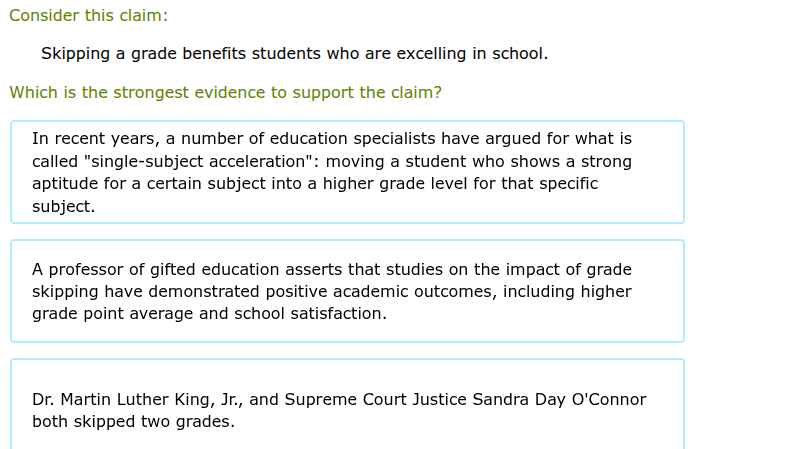 Consider this claim: Skipping a grade benefits students who are excellin..