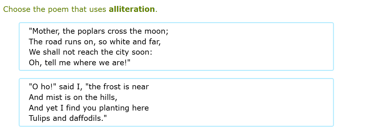 Choose the poem that uses alliteration. Poem 1: "Mother, the poplars cro..