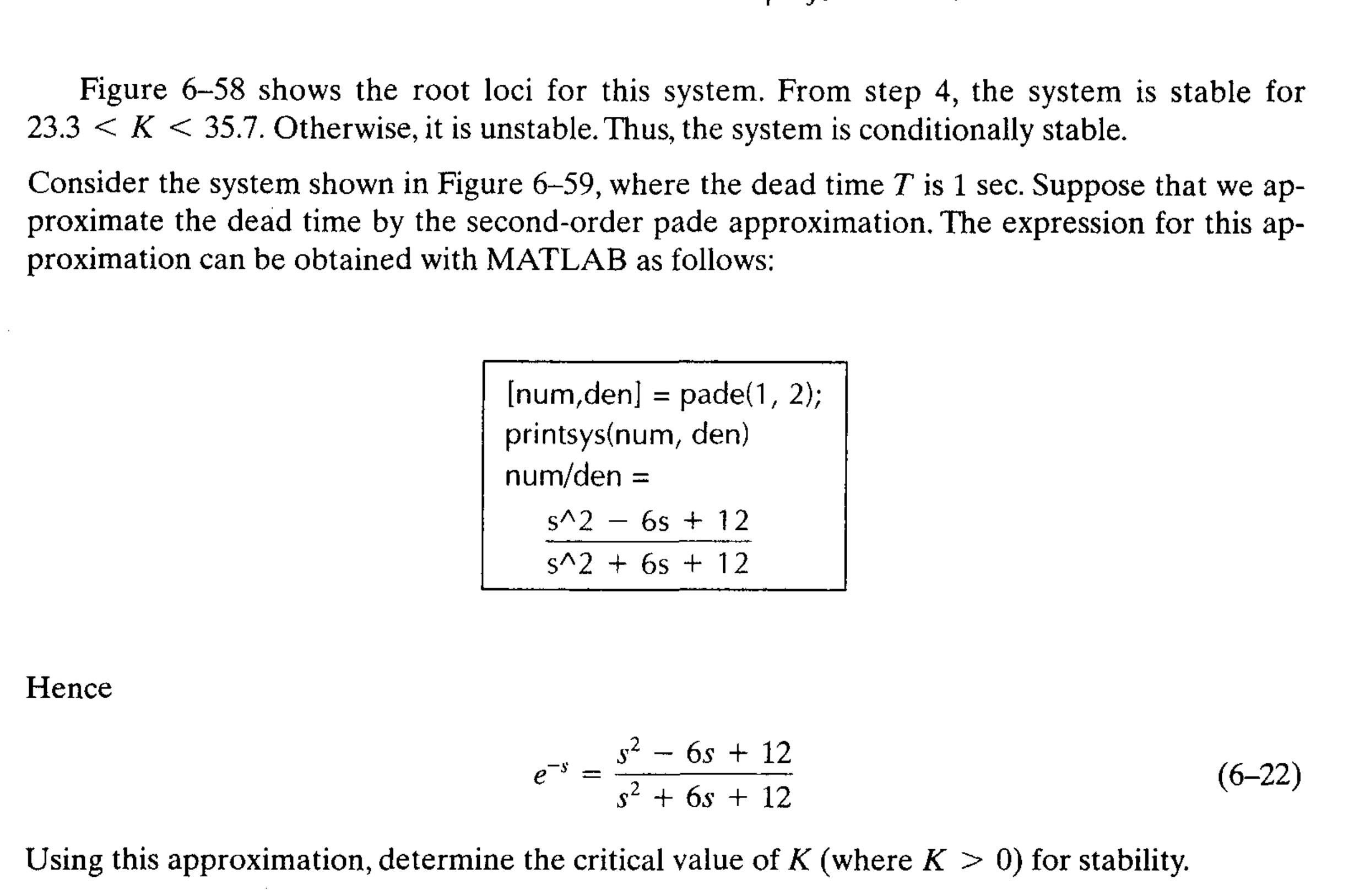 Figure 6-58 shows the root loci for this system. From step 4, the system