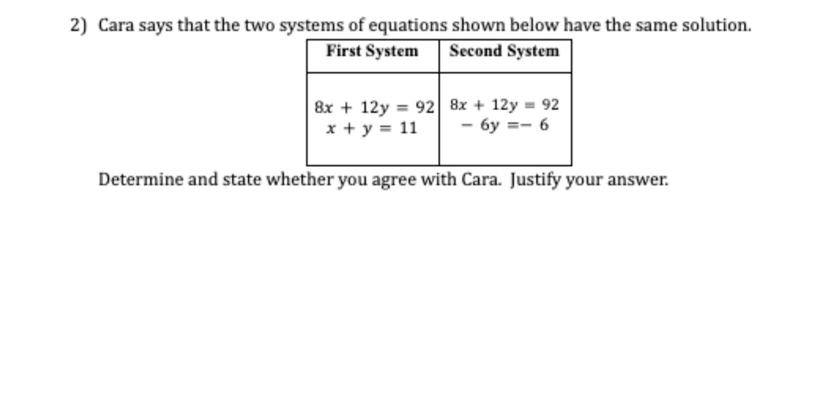 Cara says that the two systems of equations shown below have the same sol..