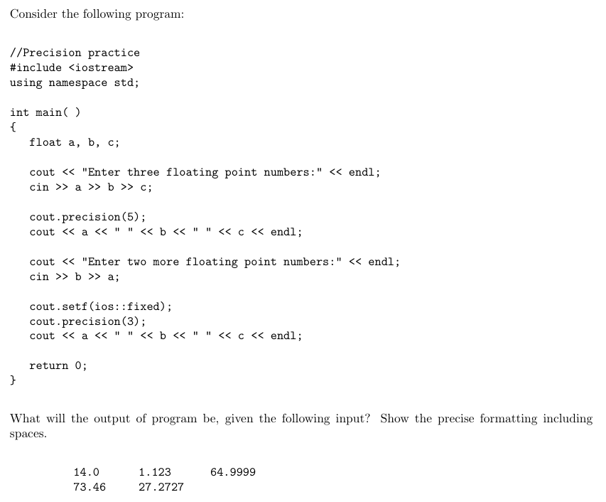 Consider the following program: cpp //Precision practice #include using..