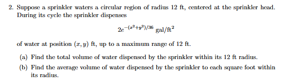 Suppose a sprinkler waters a circular region of radius 12 ft, centered at..